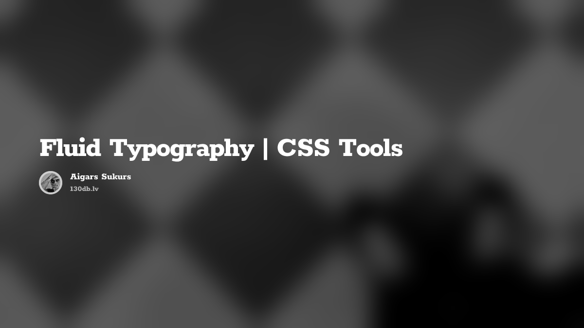 Fluid Typography | CSS Tools | 130db Fluid Typography | CSS Tools | 130db